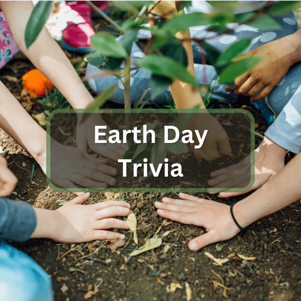 30 Inspiring Earth Day Trivia Questions and Answers - Everything Trivia